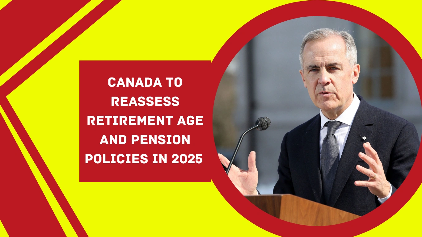 Canada To Reassess Retirement Age And Pension Policies In 2025
